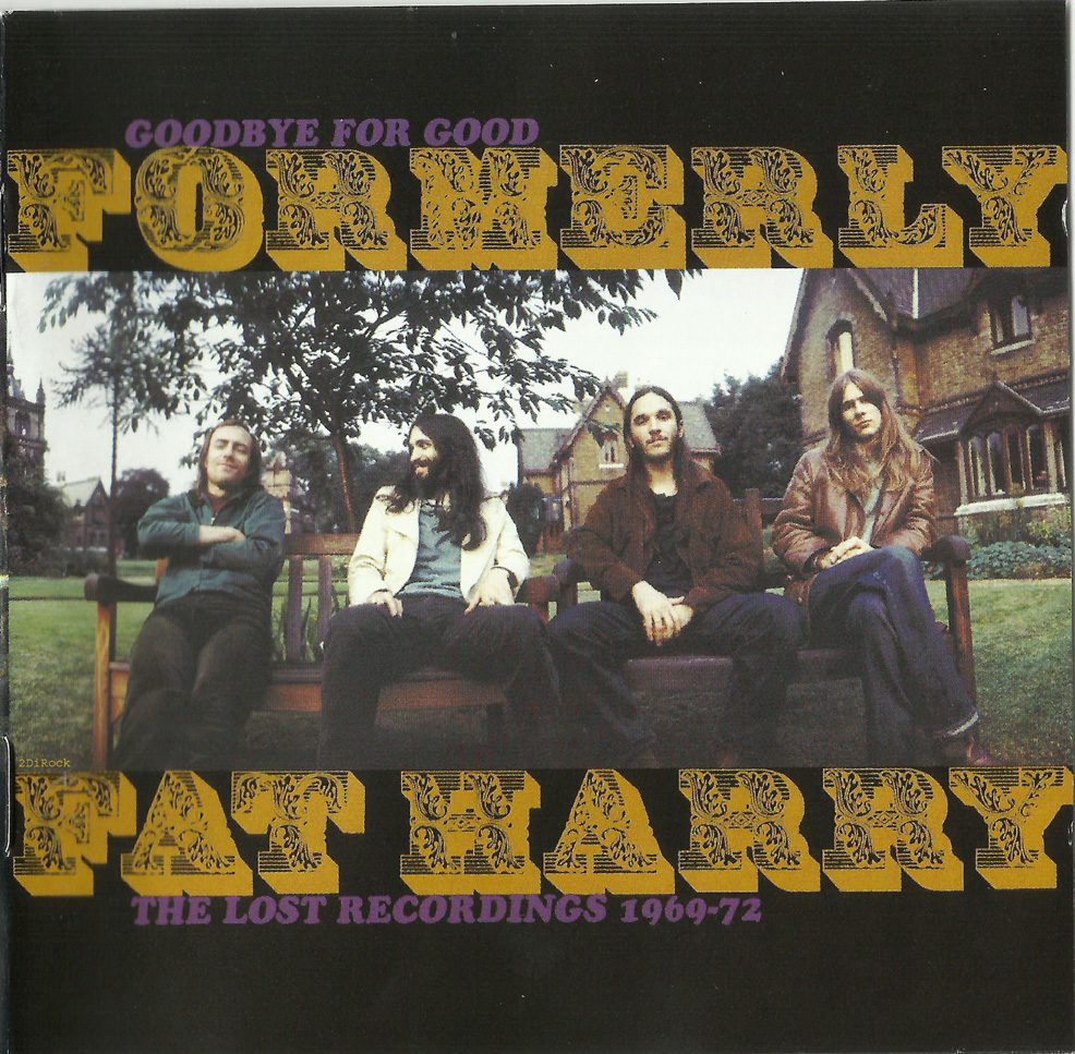Formerly Fat Harry - Goodbye For Good, The Lost Recordings (1969-72 us ...