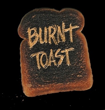 Reflections: 'Burnt Toast'