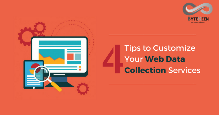 4 Tips to Customize Your Web Data Collection Services