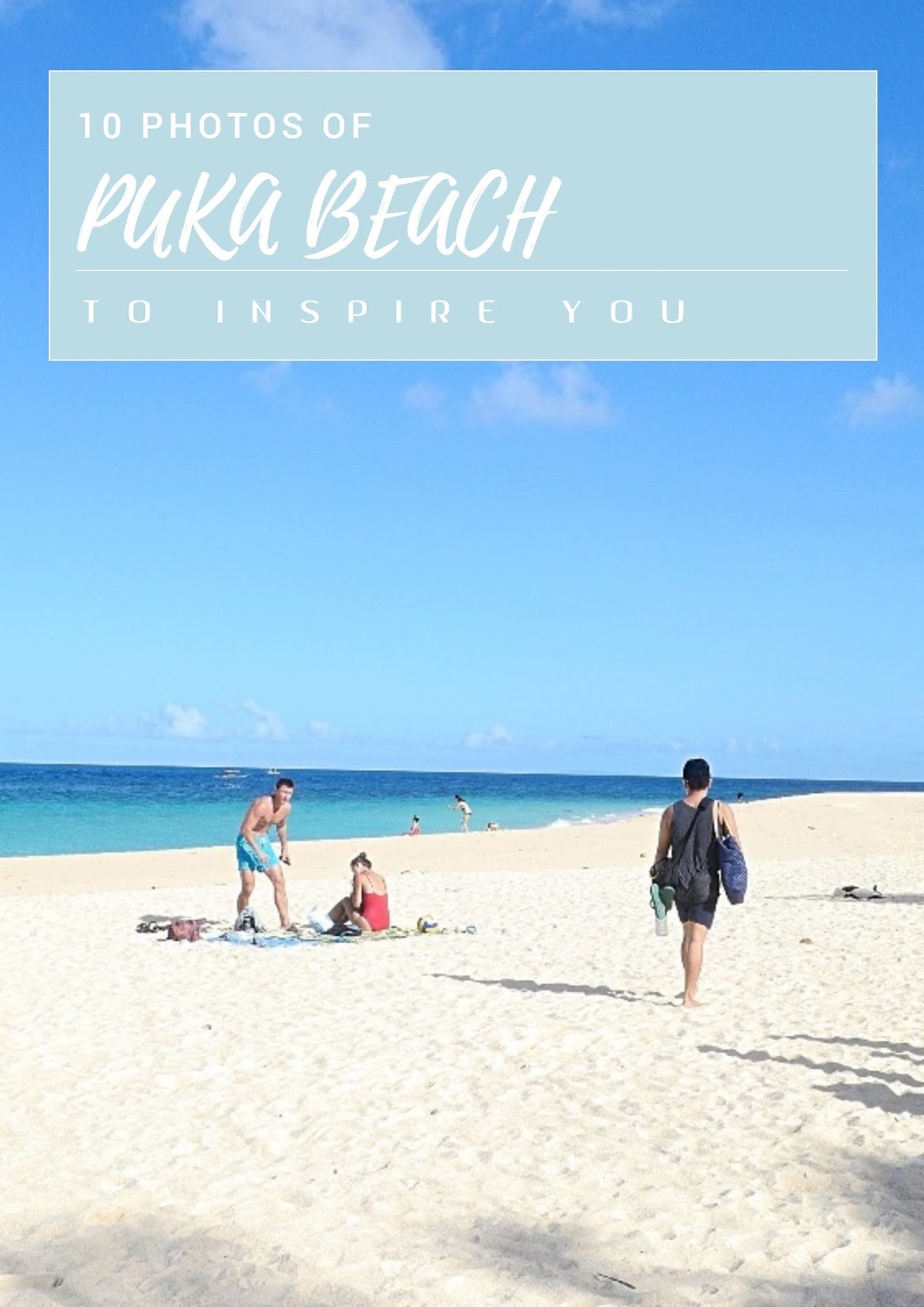 10 Photos of Puka Beach That Will Inspire You to Visit