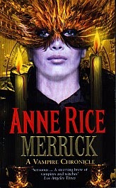 Fangs For The Fantasy: Merrick (Vampire Chronicles #7) by Anne Rice