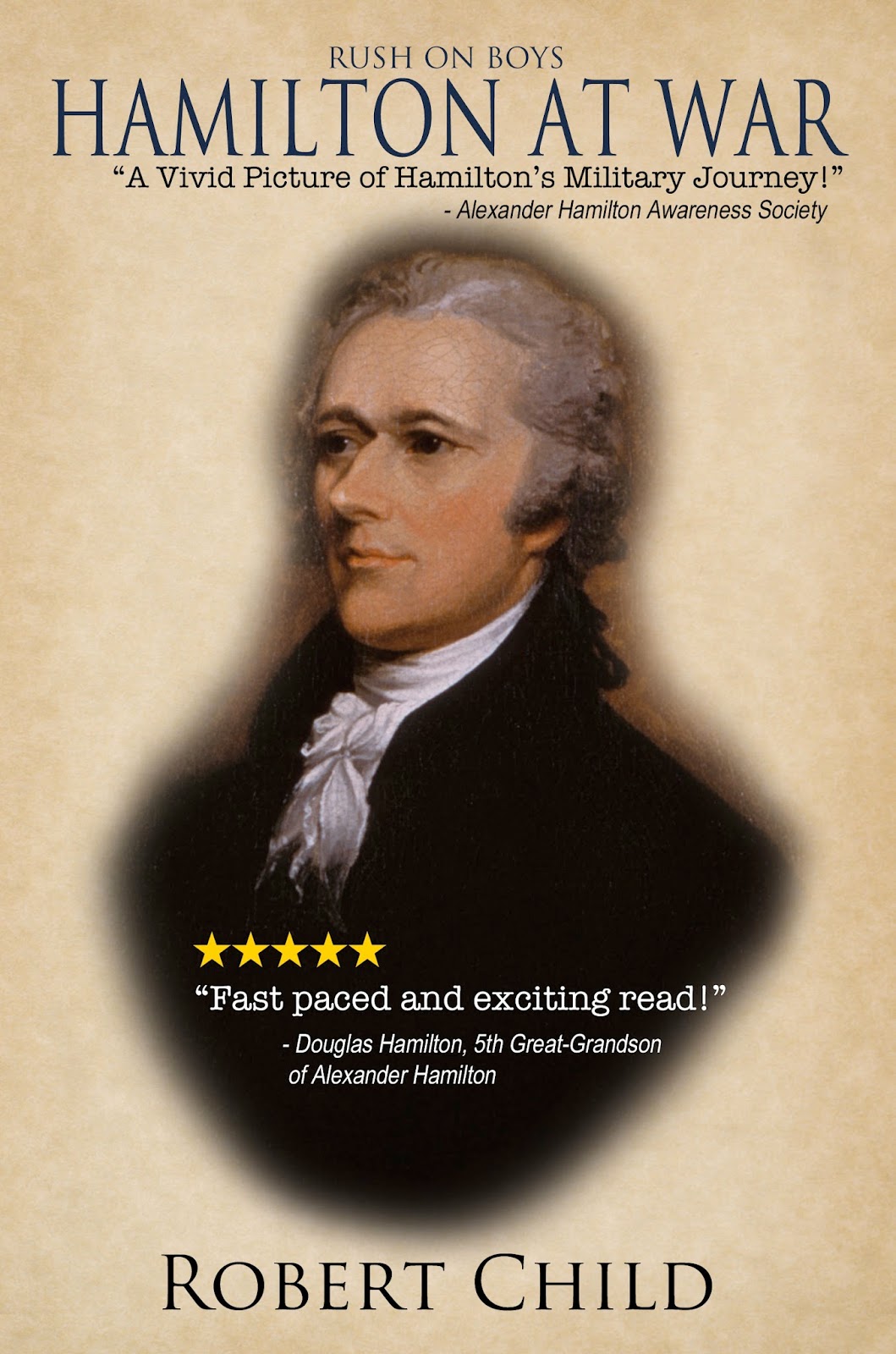 The Story of Alexander Hamilton's Rise to Greatness as a War Hero