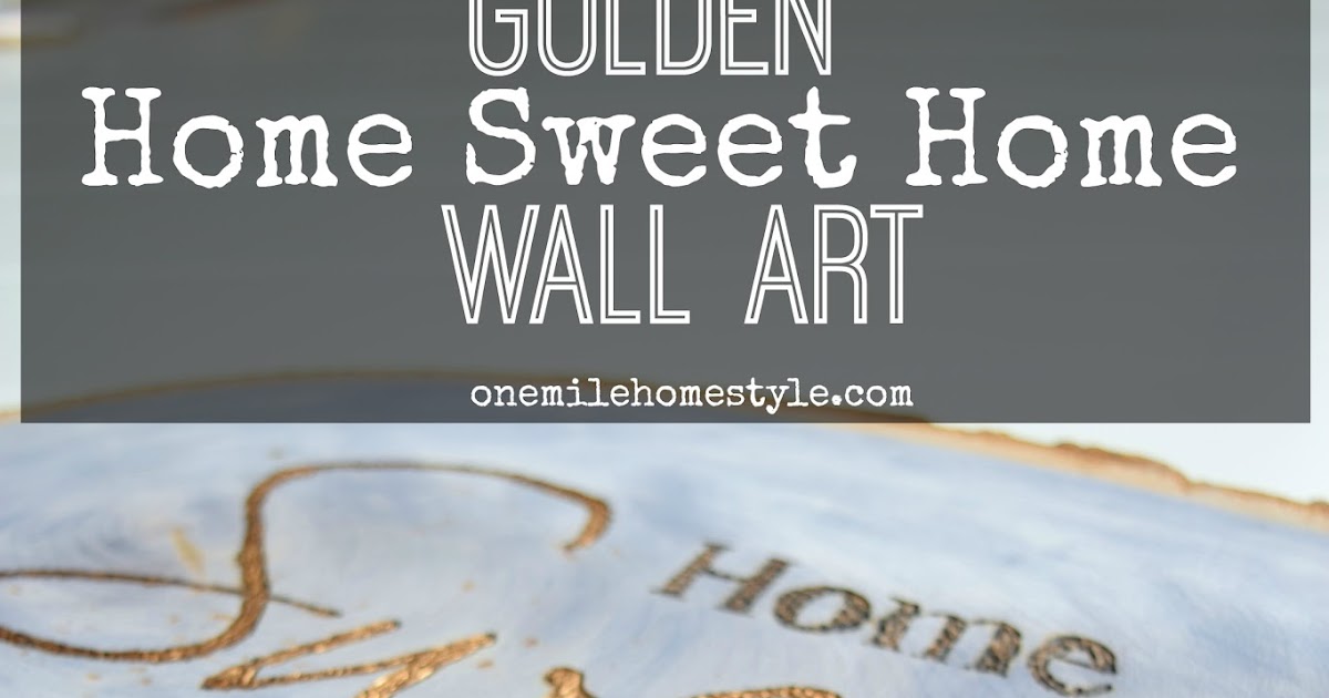 Golden Home Sweet Home Wall Art: Create and Share