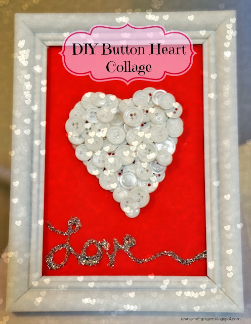 Snaps of Ginger: DIY Button Heart Collage