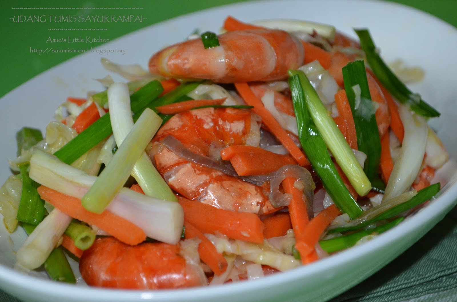 Udang Tumis Pedas Sayur Rampai - Amie's Little Kitchen