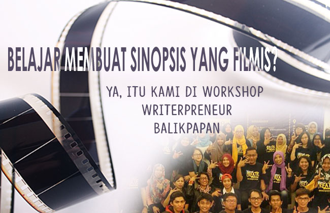 BELAJAR MEMBUAT SINOPSIS YANG FILMIS? ADA DI WORKSHOP WRITERPRENEUR