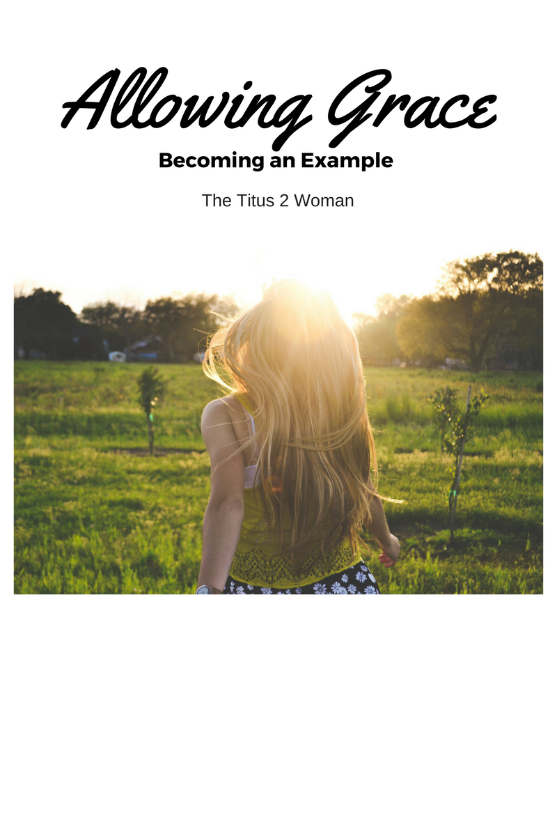 Allowing Grace Becoming A Titus 2 Woman