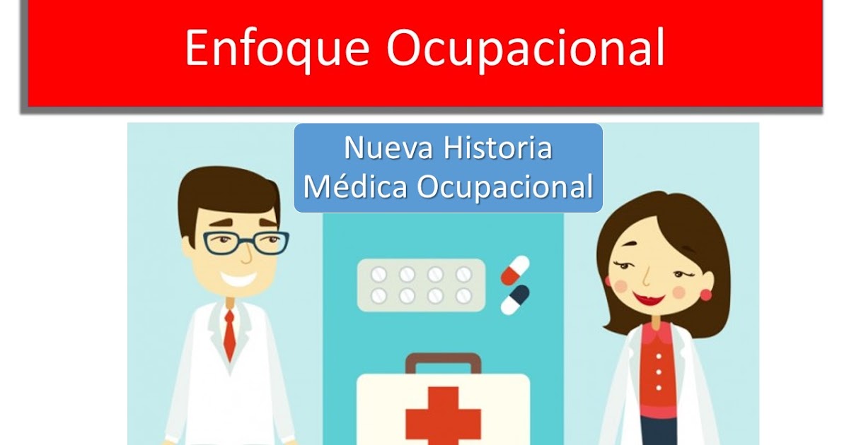 Enfoque Ocupacional en la Red.Salud y Seguridad Laboral: Descargue la Nueva Historia Médica ...