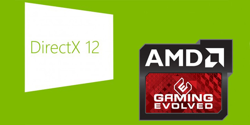 AMD ve DIRECTX® 12 TEKNOLOJİSİ-TeknoOda