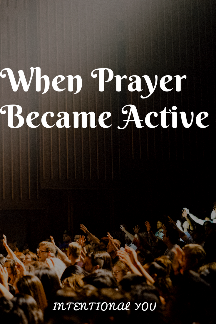 Intentional You: When Prayer Became Active