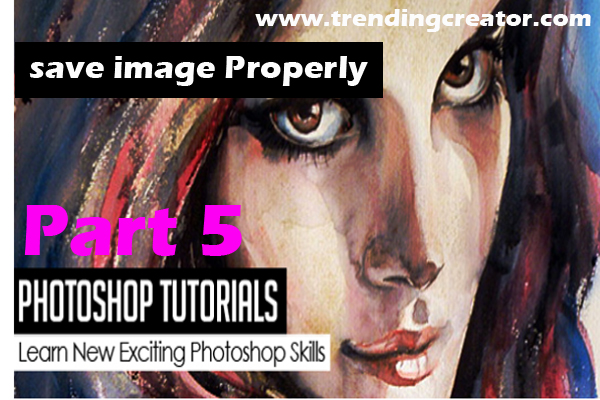 How To Save Image In Photoshop Properly save Image Tutorial 5 By how-to-save-image-in-photoshop-properly-save-image-tutorial-5-by