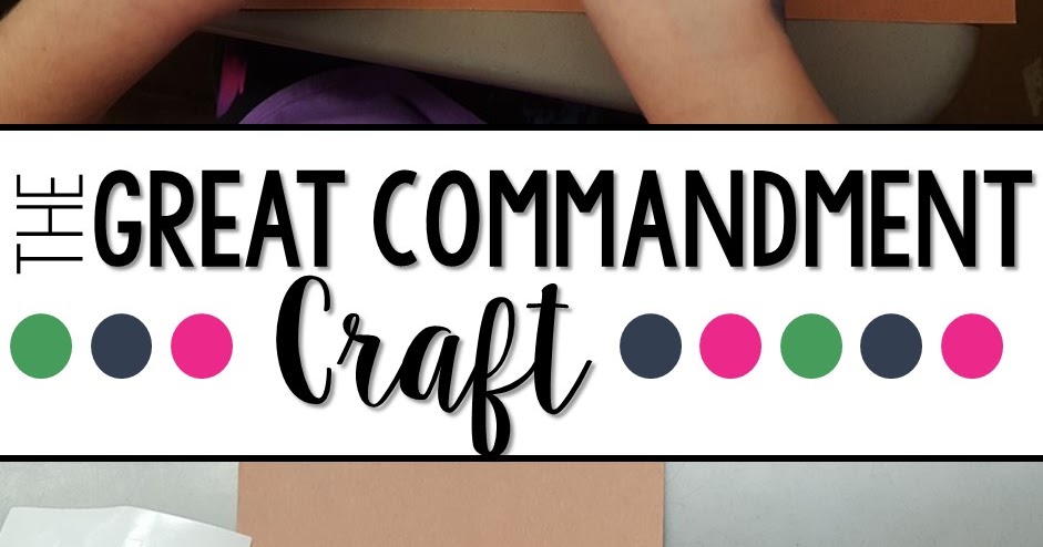 Teaching the Great Commandment | Sara J Creations