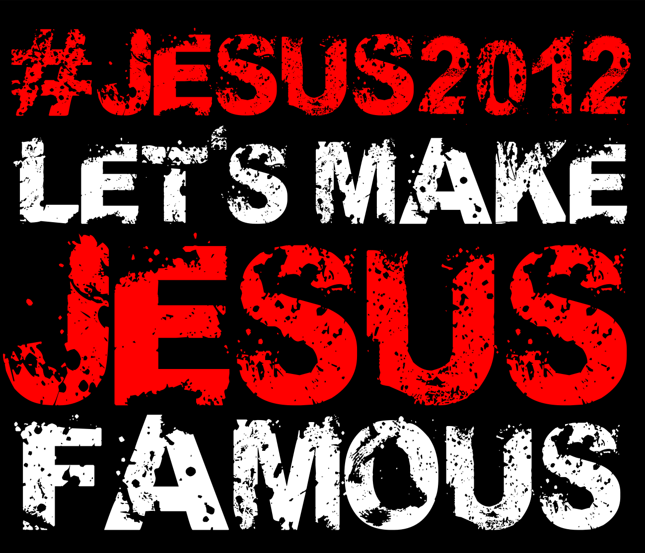 The Relentless Fight: #Jesus2012 Let's Make Jesus Famous