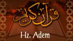 peygamberlerin hayatı: Hz. Adem'in Hayatı