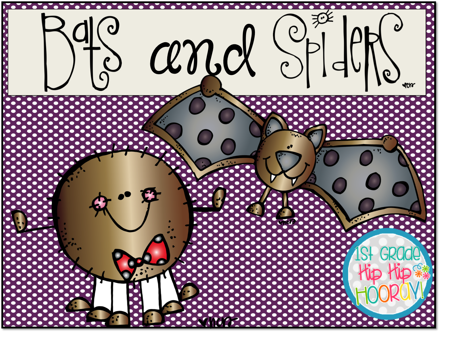 1st Grade Hip Hip Hooray!: Spiders and Bats BEWARE!