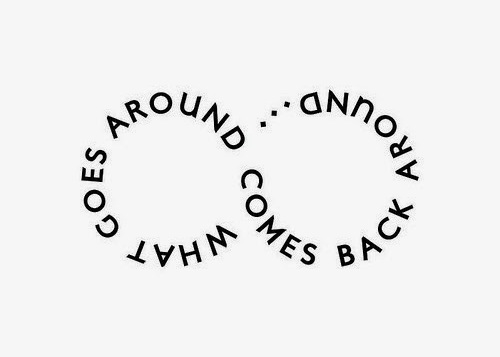 Frases Bonitas Para Todo Momento. : What Goes Around Comes back Around.🔁