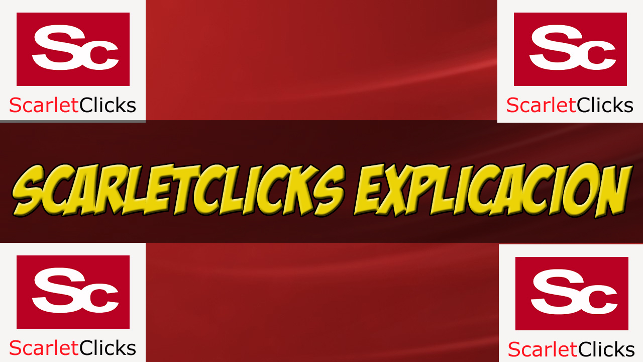 Scarletclicks Explicación Completa 2017