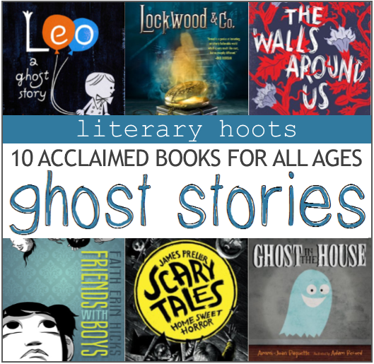 Literary Hoots: 10 Ghost Stories for All Ages