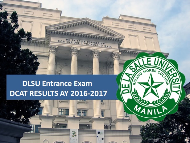 DLSU Entrance Exam DCAT Results for AY 2016-2017 out online