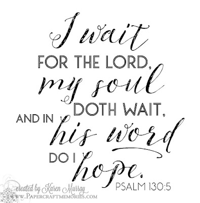 Papercraft Memories: Word Art Wednesday - Psalm 130:5