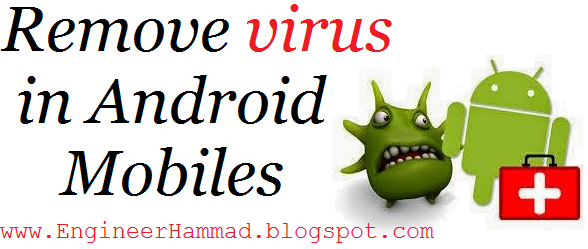How to Remove Virus from Android phone or Tablet | Engineer Hammad
