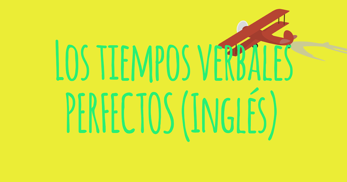 English Time: Tiempos perfectos