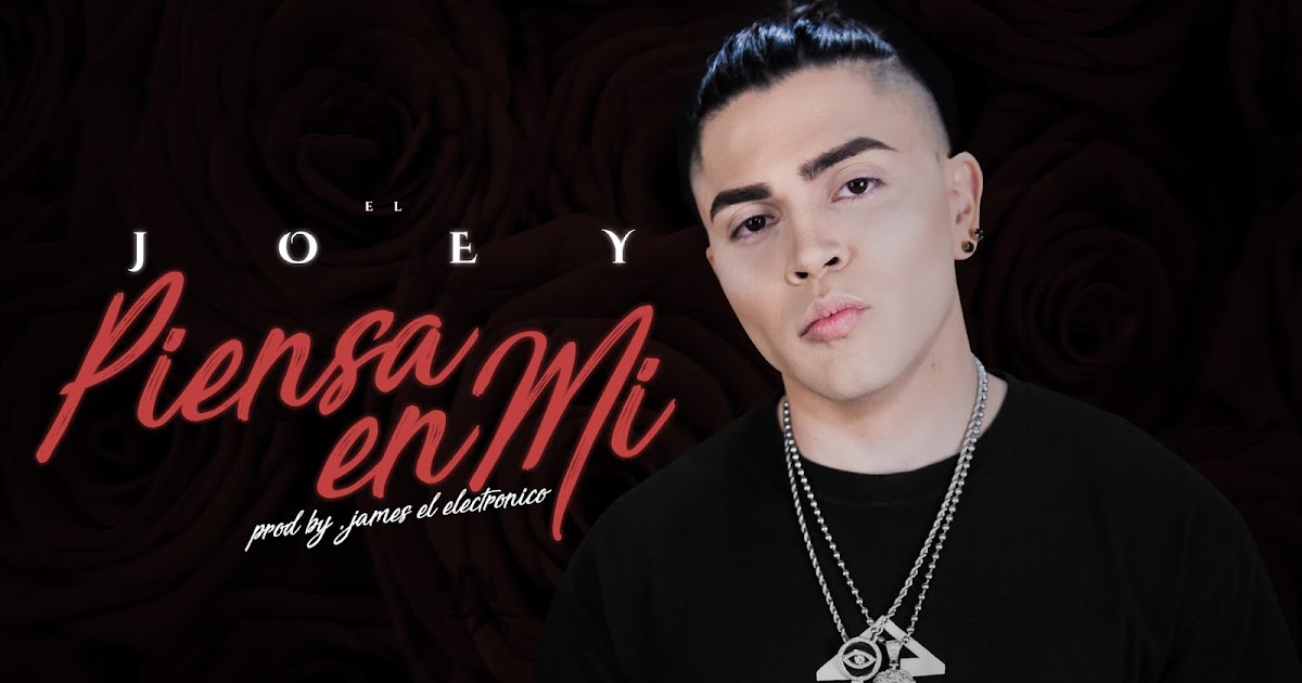 El Joey y su regreso con “Piensa en Mi”