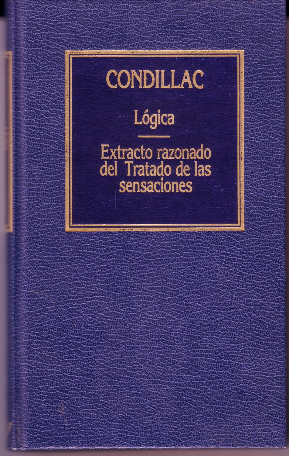 LA PLUMA LIBROS: LOGICA / TRATADO DE LAS SENSACIONES - CONDILLAC