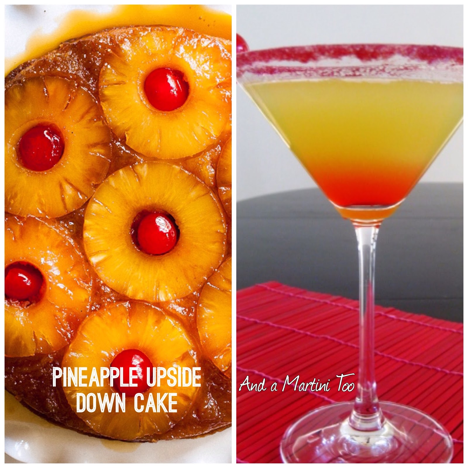 Living on Cloud Nine: PINEAPPLE UPSIDE DOWN CAKE...and A MARTINI TOO!!