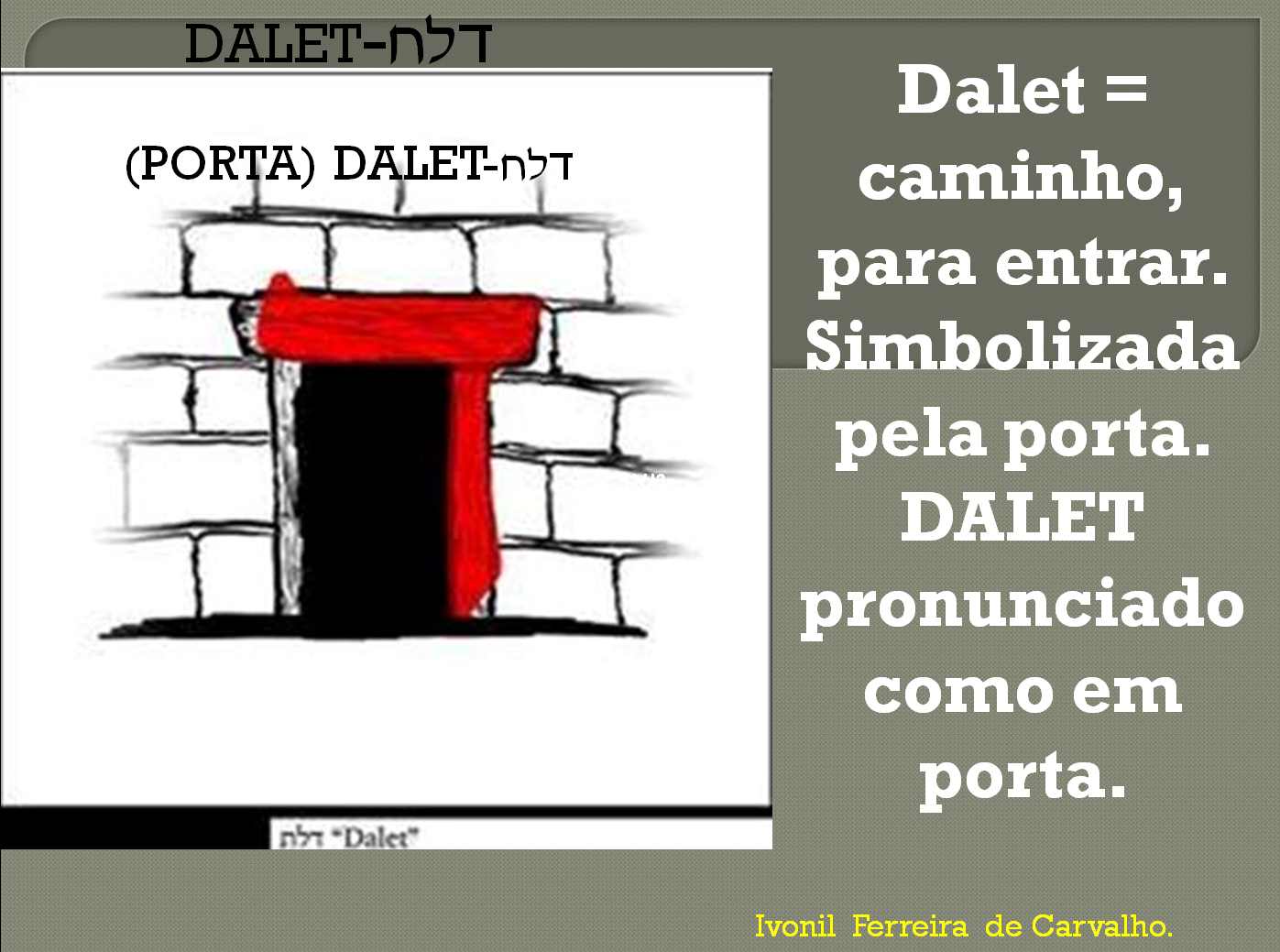 Ivonil servo de Yahshuah: DALET FRANCES