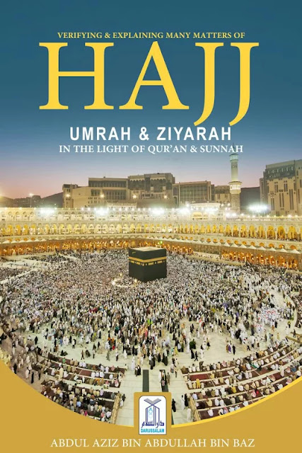 HAJJ and UMRAH: THE BOOK ---- VERIFYING and EXPLAINING MANY MATTERS OF HAJJ