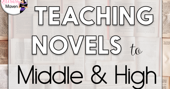 Teaching Novels to Middle & High School Students - The Literary Maven