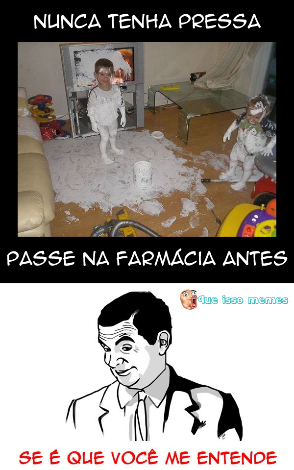 Que Isso Memes - Acabando com o seu dia!: Não tenha pressa...