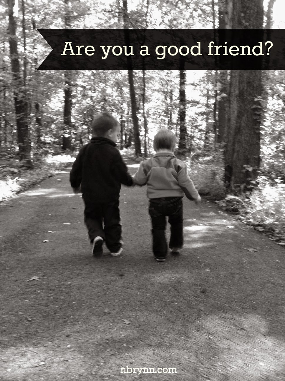 NBrynn: What Does it Mean to be a Good Friend?