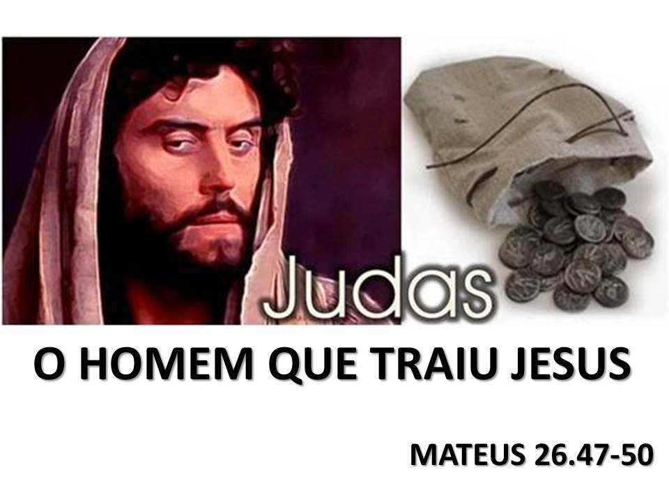 IGREJA BEREIANA: Judas Iscariotes o traidor - Conheça mais na F.T.R.C.