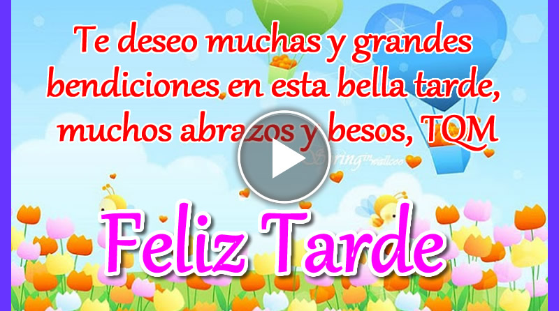 Buenas Tardes - Hola pase por aquí a desearte una feliz tarde, recuerda ... Buenas Tardes - Hola pase por aquí a desearte una feliz tarde, recuerda ...