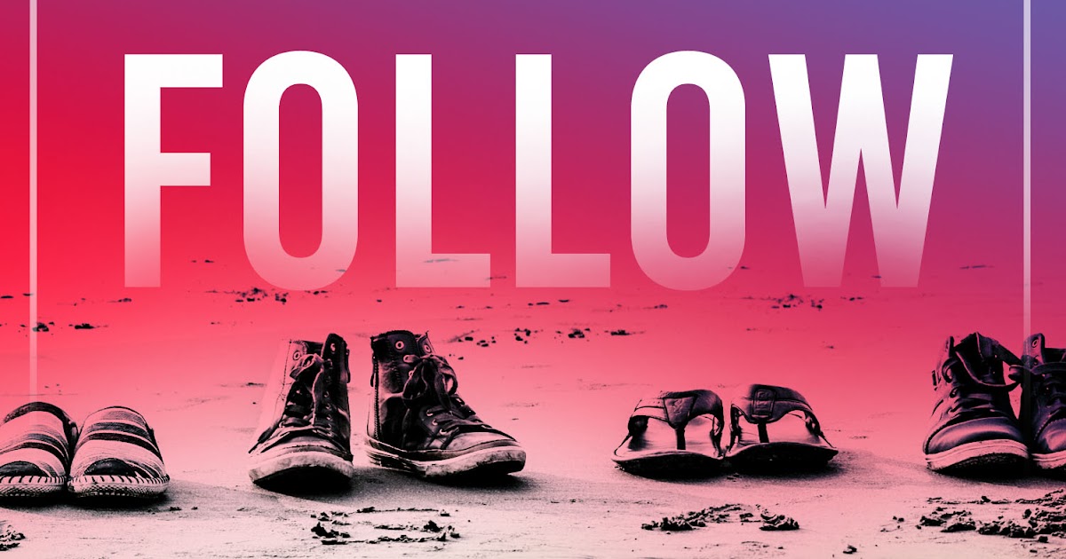 "follow me"