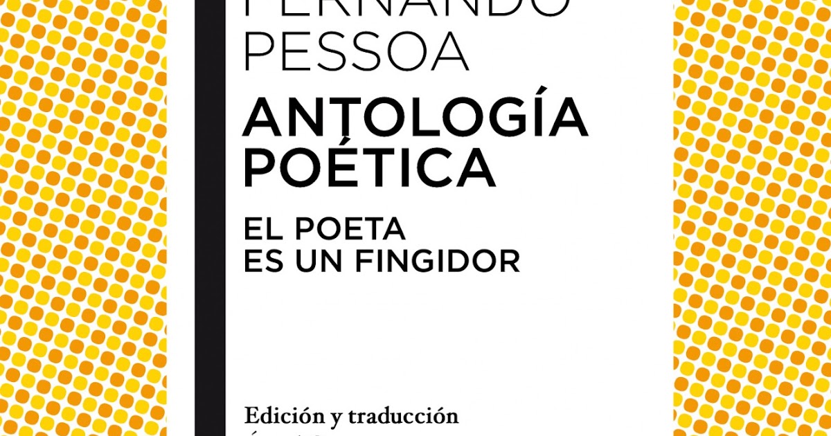 Biblioteca Tajamar : El poeta es un fingidor. Antología poética