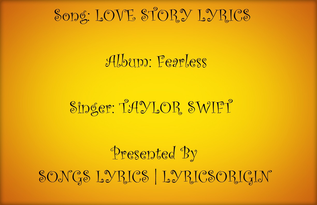 Love Story Lyrics Songs Lyrics LyricsOrigin love-story-lyrics-songs-lyrics-lyricsorigin
