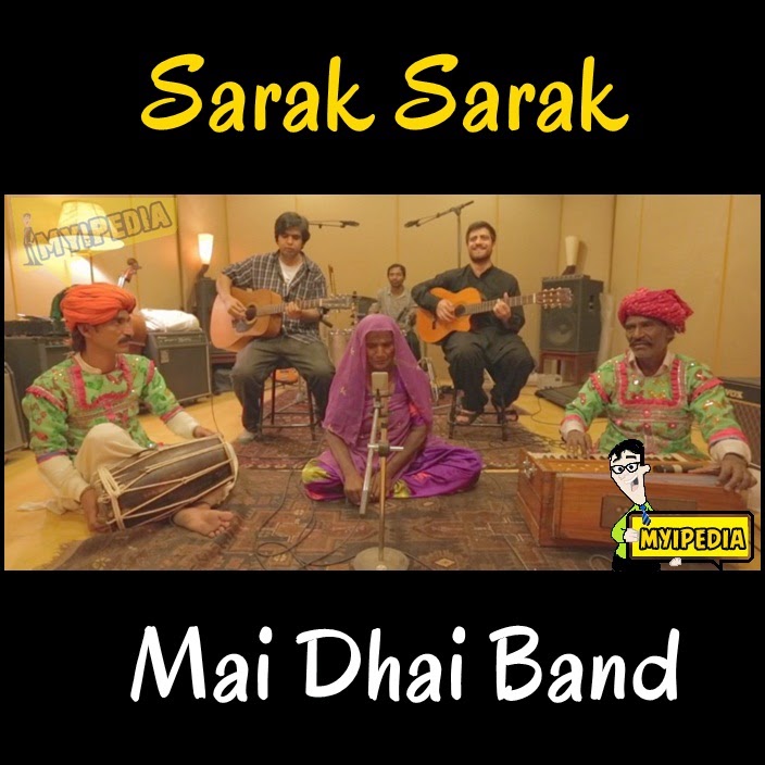 Mai Dhai Band - Sarak Sarak (Video/Lyrics) | Myipedia | TVC ...