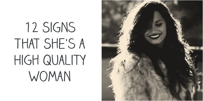 Top 12 Signs That She's A High Quality Woman