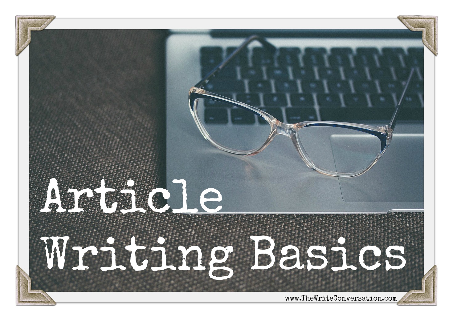 The Write Conversation: Article Writing Basics