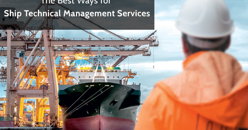 What Are the Best Ways for Ship Technical Management?