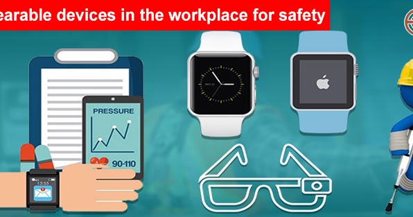 Wearable devices in the workplace for safety