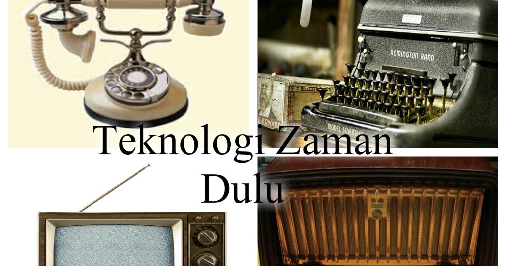 Teknologi: Perbedaan Teknologi Zaman Dulu dan Zaman Sekarang Teknologi: Perbedaan Teknologi Zaman Dulu dan Zaman Sekarang