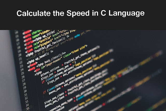 C Program to Calculate the Speed
