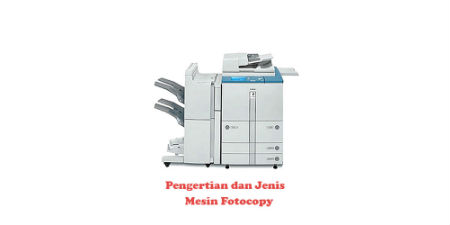 Pengertian dan Jenis Mesin Fotocopy - Toko Plustech Indonesia