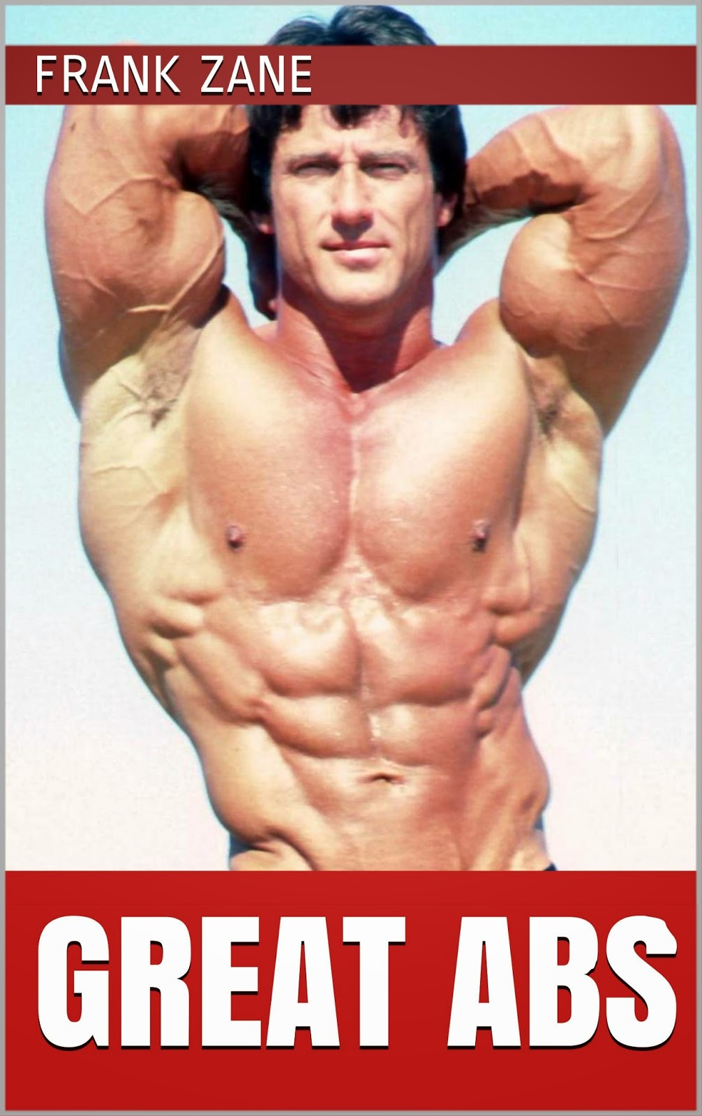 Get Great Abs | Frank Zane - 3X Mr. Olympia