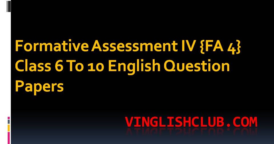Formative Assessment IV FA 4 Class 6 English Question Papers Ncert formative-assessment-iv-fa-4-class-6-english-question-papers-ncert