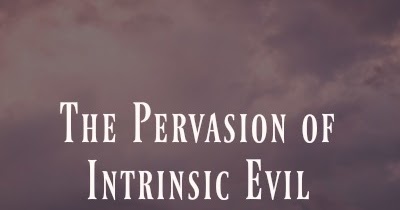 Intrinsic Evil: Know It, Fight It, Defeat It